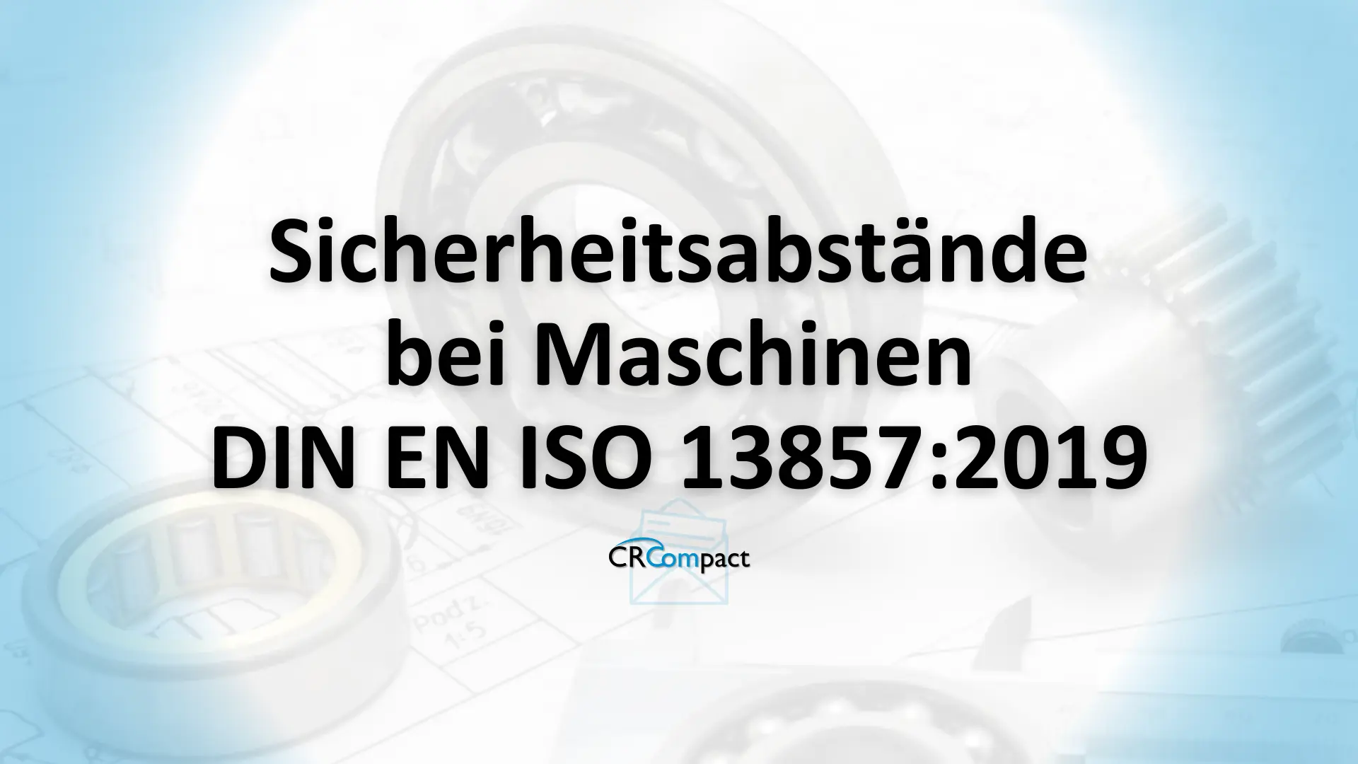 Sicherheitsabstände gemäß DIN EN ISO 13857:2019 richtig umsetzen