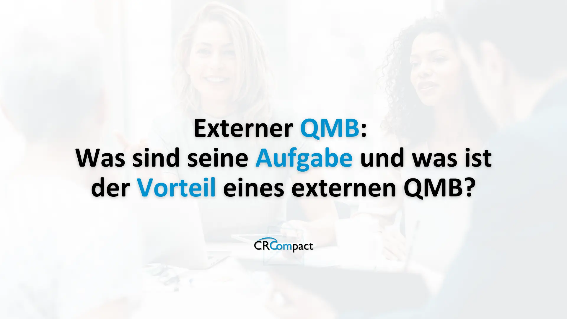 Externer QMB: Aufgaben, Vorteile und Nutzen für Unternehmen